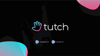 Tutch slide deck | PPT