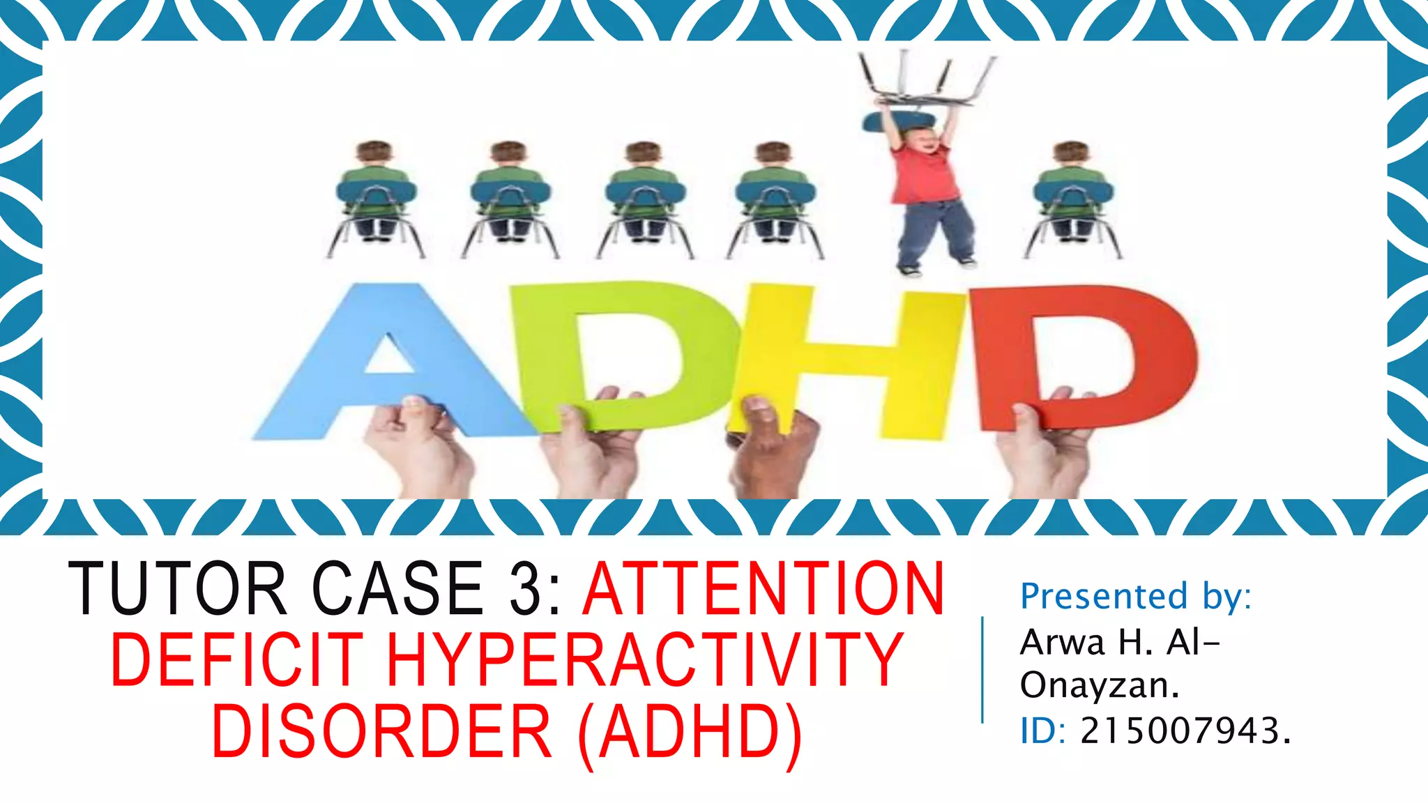 Diagnosis And Treatment Of Attention Defect Hyperactivity Disorder (ADHD) | PPTX