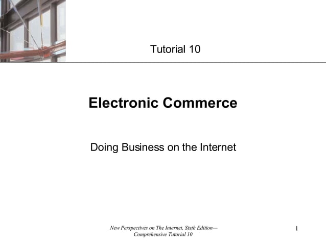 Tutorial 10 - Electronic Commerce | PPT