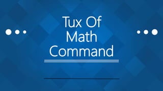 Tutorial Tux Of Math Command | PPTX