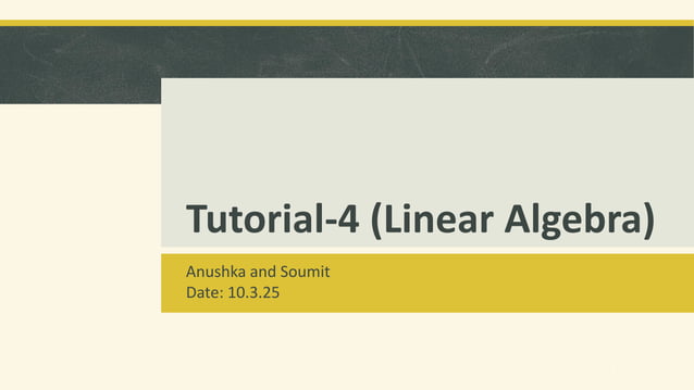 Tutorial-4.pdf - linear alegbra tutorial slides | PPT