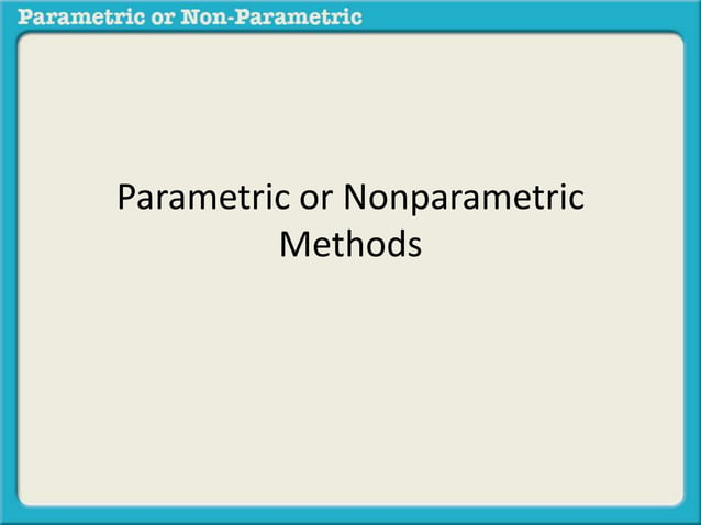 Tutorial parametric v. non-parametric | PPTX