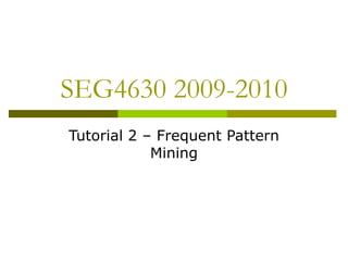 Tutorial on Frequent Pattern Mining Approach | PPT