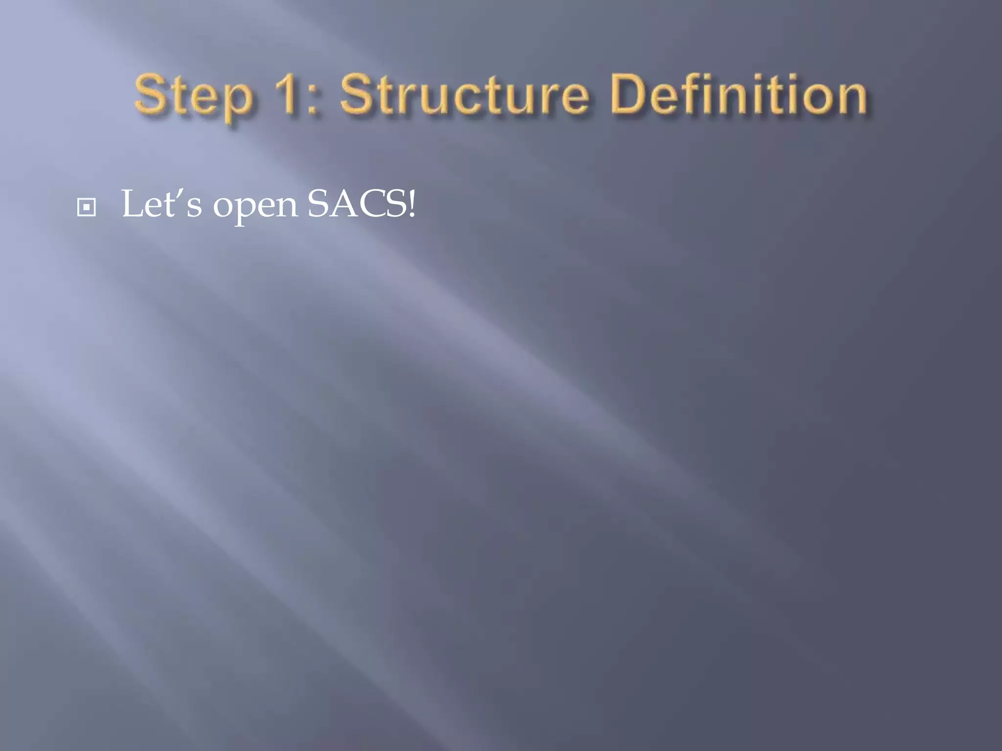 Tutorial #1 - SACS Basic | PPTX