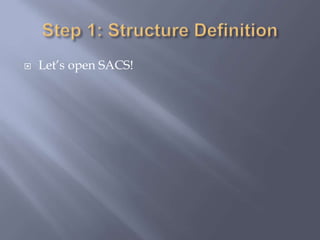 Tutorial #1 - SACS Basic | PPTX