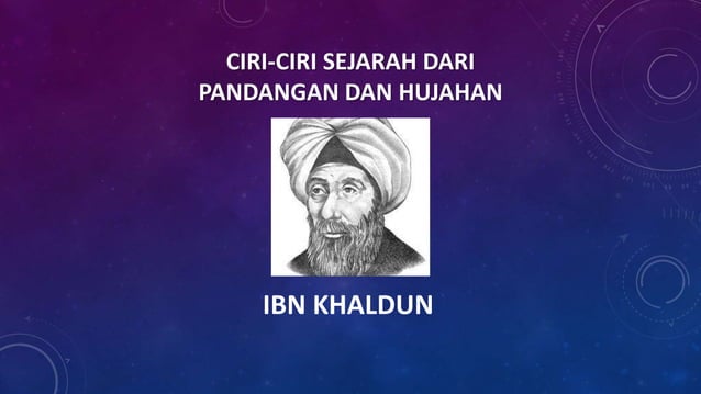 pandangan dan hujahan E. H. Carr dan Ibn Khaldun mengenai ciri-ciri ...