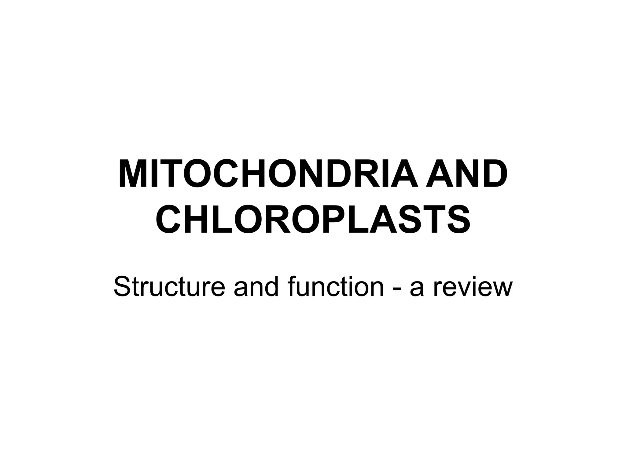 Tutorial 6 - mitochondria &chloroplast structute and functions.ppt
