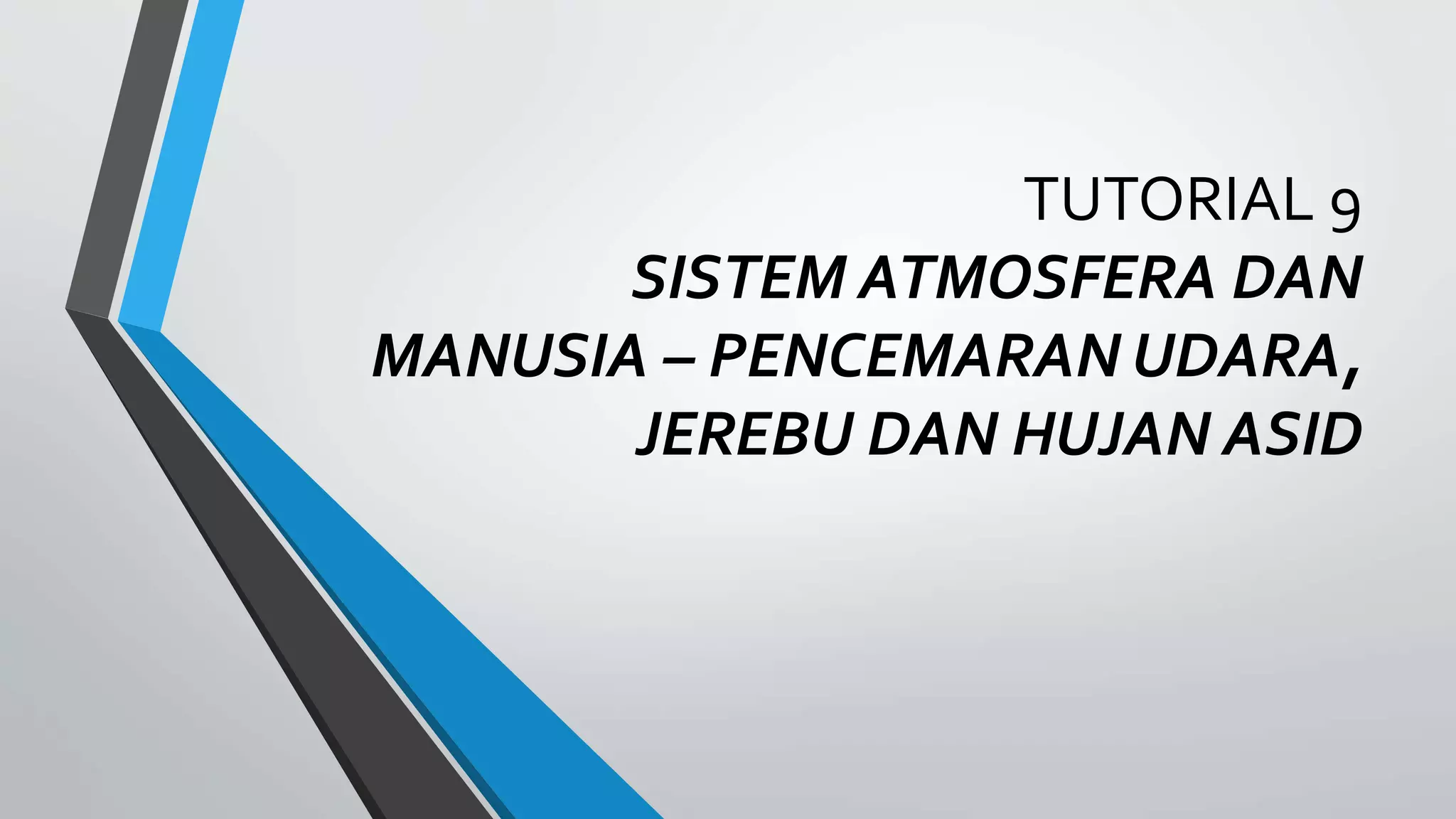SISTEM ATMOSFERA DAN MANUSIA - PENCEMARAN UDARA, JEREBU DAN HUJAN ASID ...