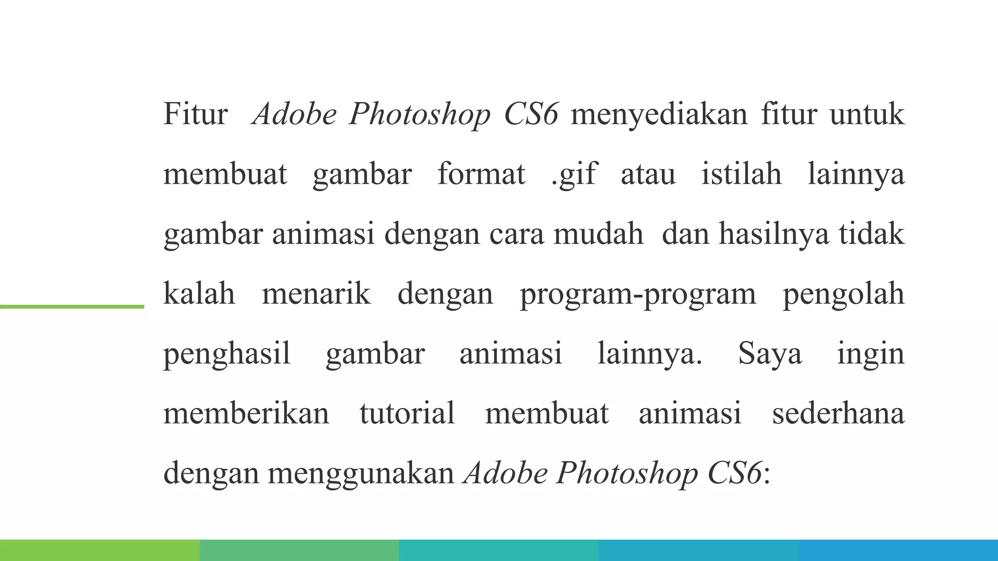 Tutorial animasi sederhana dengan adobe photoshop cs6 | PPTX