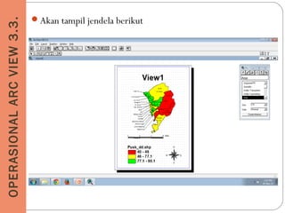 Tutorial Penggunaan Aplikasi ArcView 3.3 untuk Pengolahan Data Kesehatan | PPT