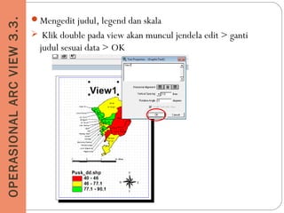 Tutorial Penggunaan Aplikasi ArcView 3.3 untuk Pengolahan Data Kesehatan | PPT