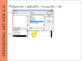 Tutorial Penggunaan Aplikasi ArcView 3.3 untuk Pengolahan Data Kesehatan | PPT