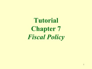 tutorial_ch7fiscalpolicy.ppt