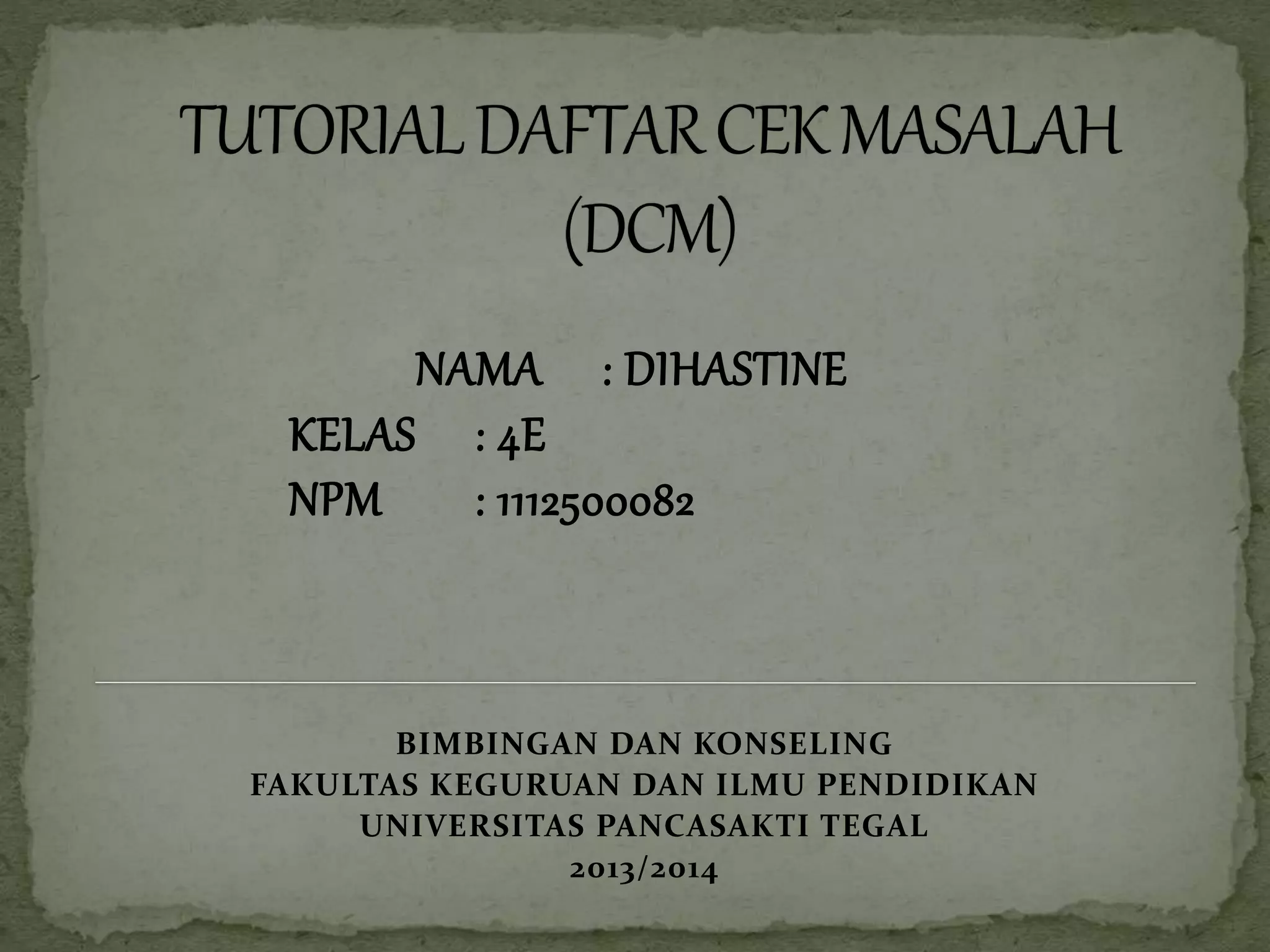 TUTORIAL DAFTAR CEK MASALAH (DCM) | PPTX