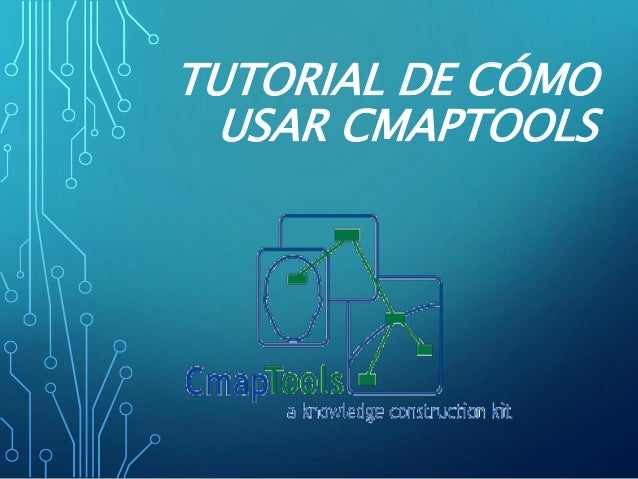 Como usar el programa cmaptools - kizarobot