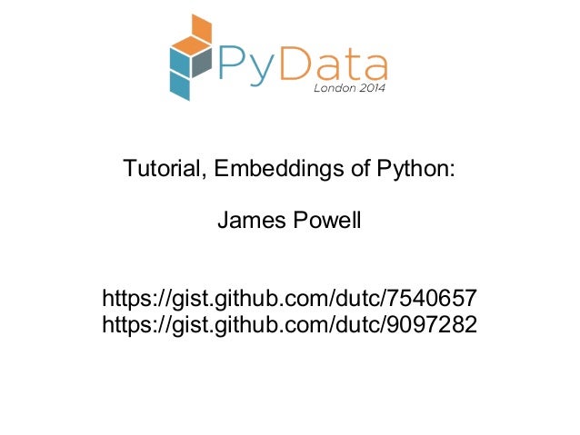 Tutorial, Embeddings of Python by James Powell