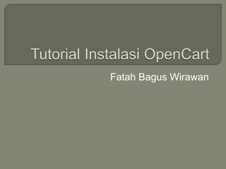 Tutorial instalasi open cart | PPT
