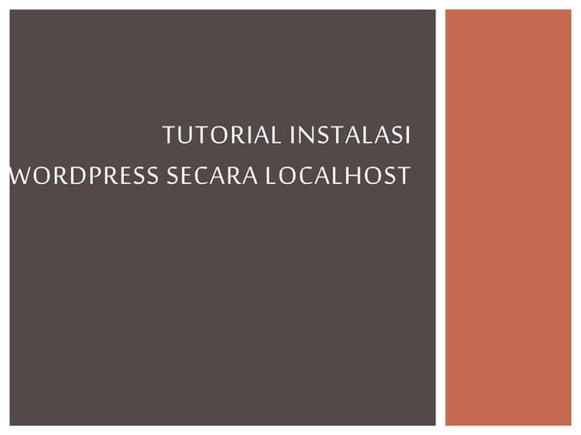 Tutorial instalasi wordpress secara localhost | PPTX