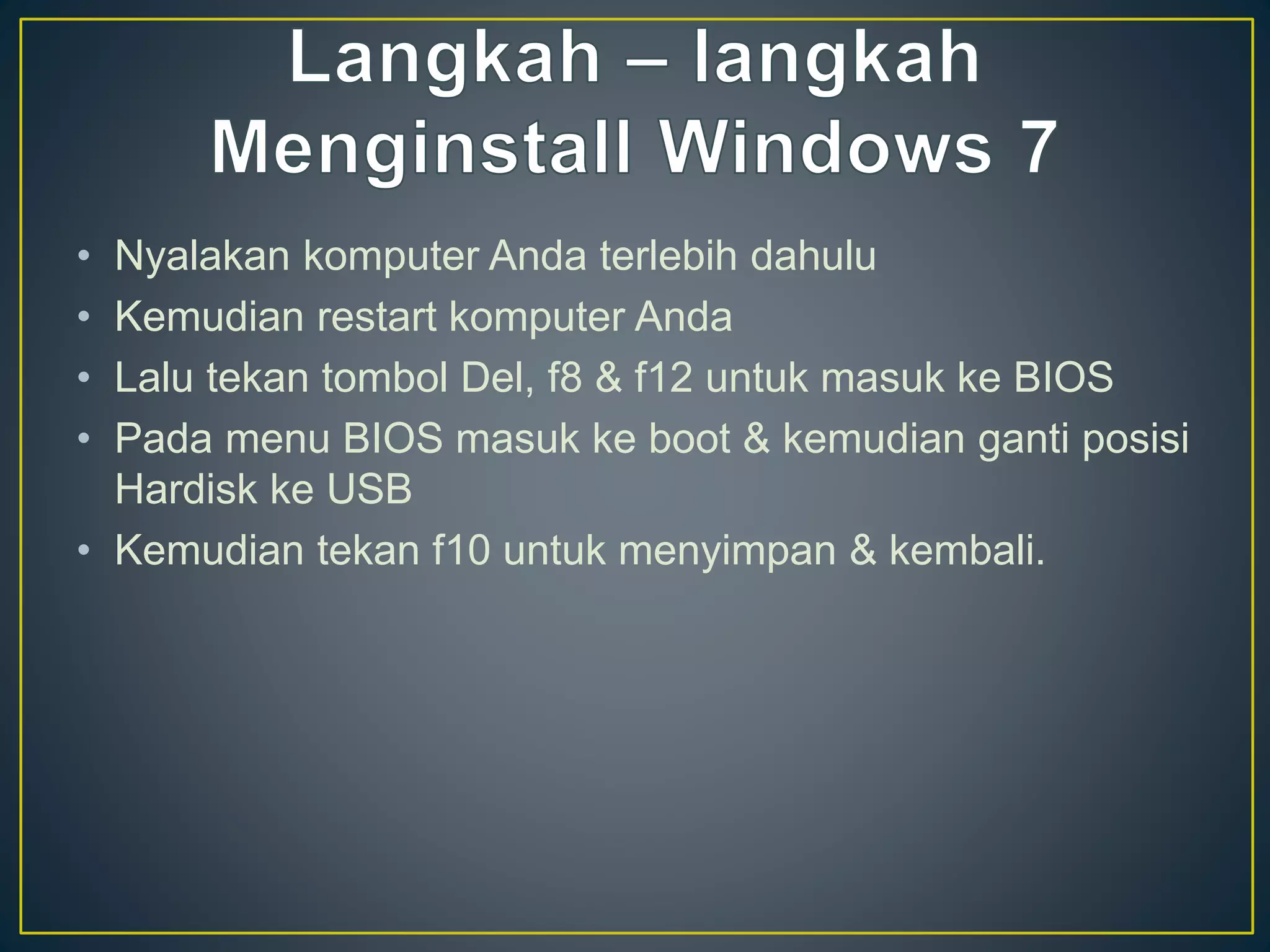 Tutorial install windows 7 ultimate kholil | PPTX