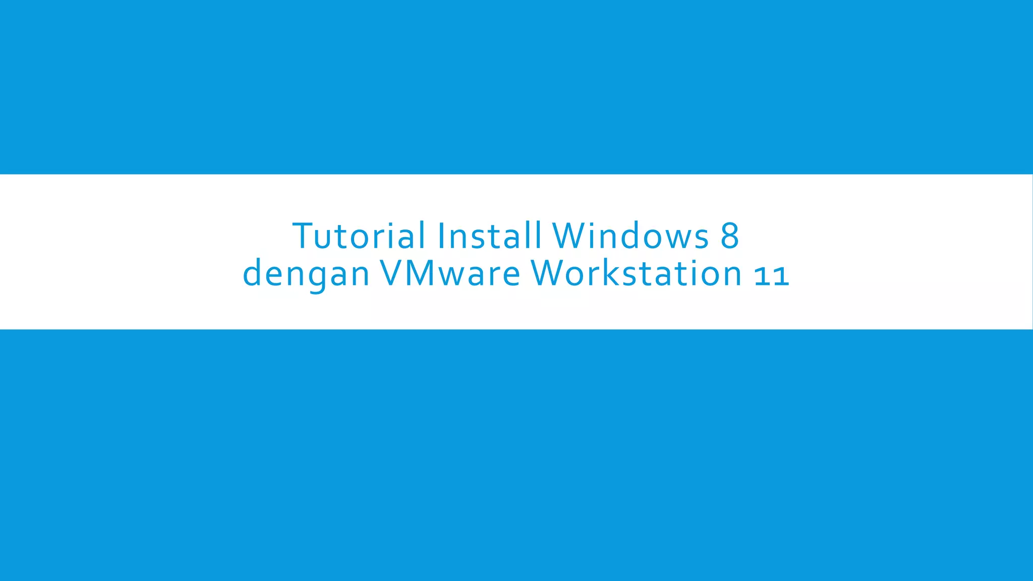 Tutorial install windows 8 | PPTX