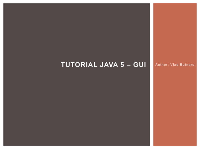 Tutorial java 5 – Interfata Grafica | PPT