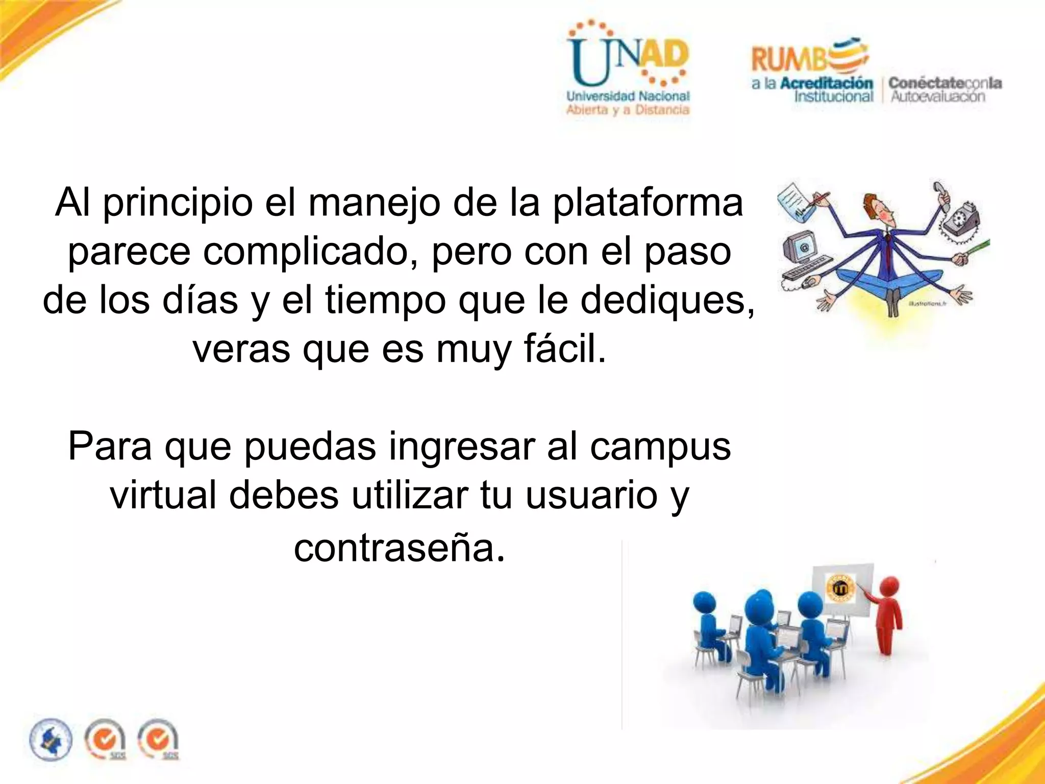 TUTORIAL MANEJO DEL CAMPUS VIRTUAL UNAD | PPSX | Education