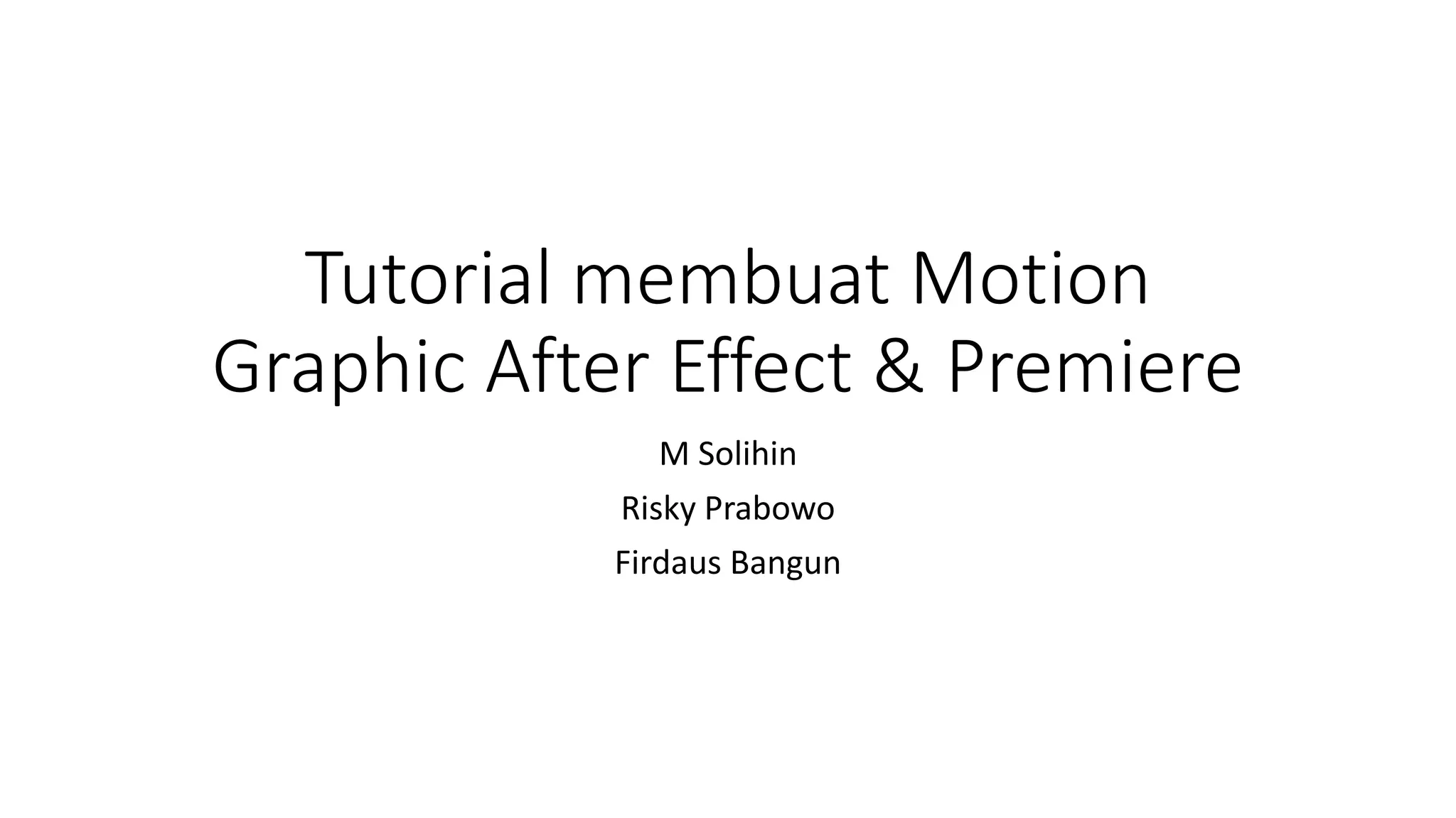 Tutorial membuat motion graphic after effect & premiere | PPTX