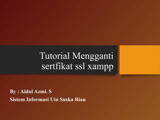 Tutorial mengganti sertfikat ssl xampp virtual Hosts | PPT