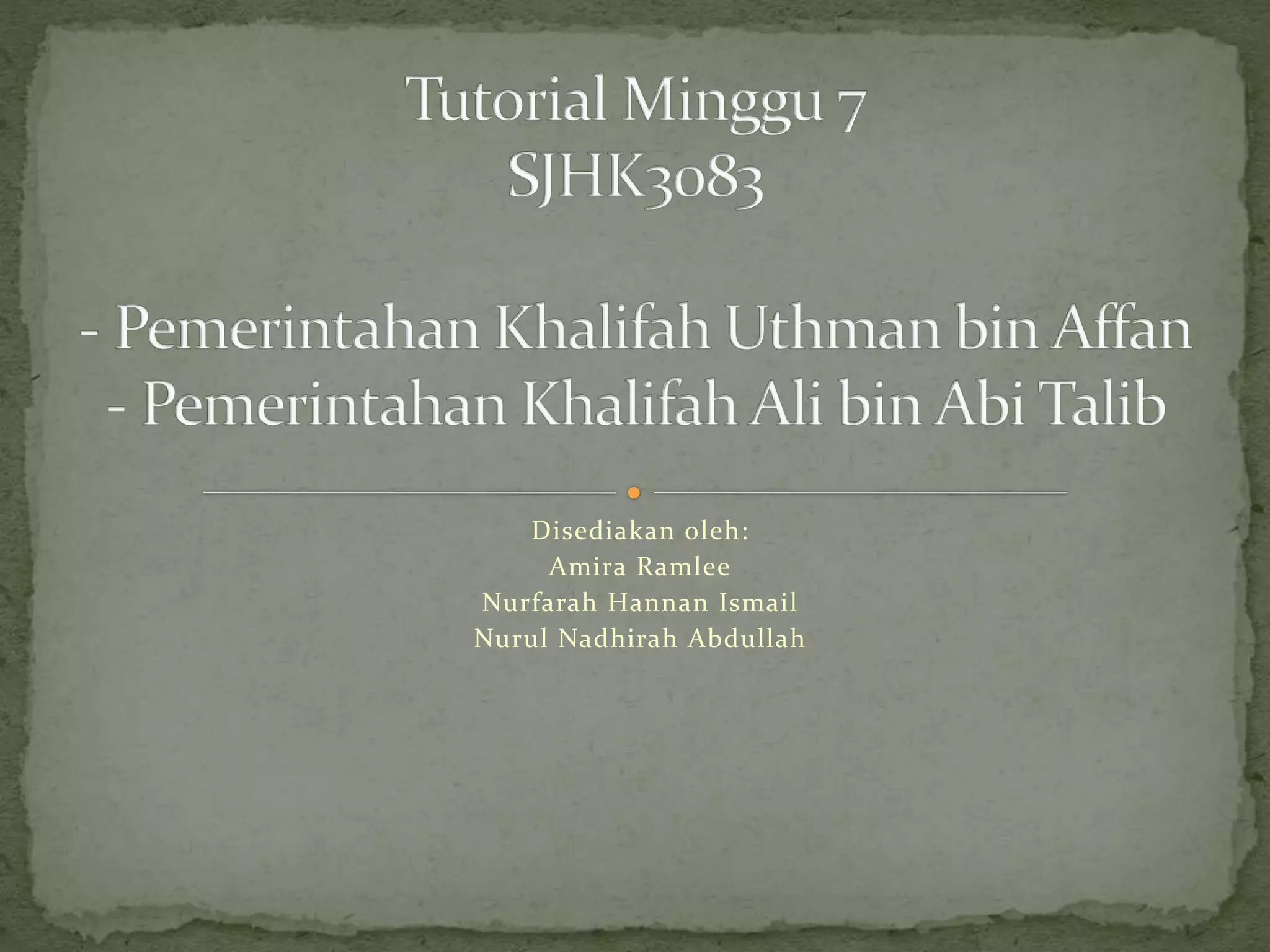 Khalifah Uthman Bin Affan dan Khalifah Ali bin Abi Talib | PPTX
