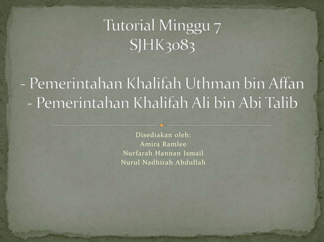 Khalifah Uthman Bin Affan dan Khalifah Ali bin Abi Talib | PPTX