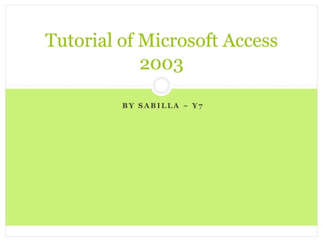 Tutorial of microsoft access 2003 | PPTX | Databases | Computer Software and Applications