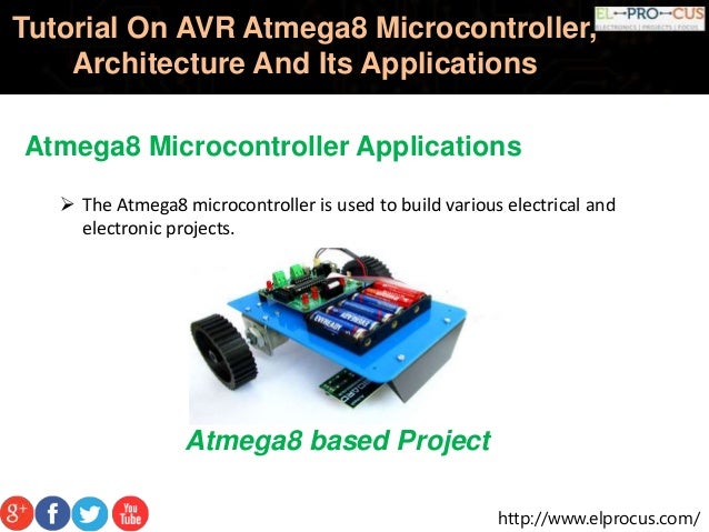 Tutorial On Avr Atmega8 Microcontroller Architecture And Its Applica…
