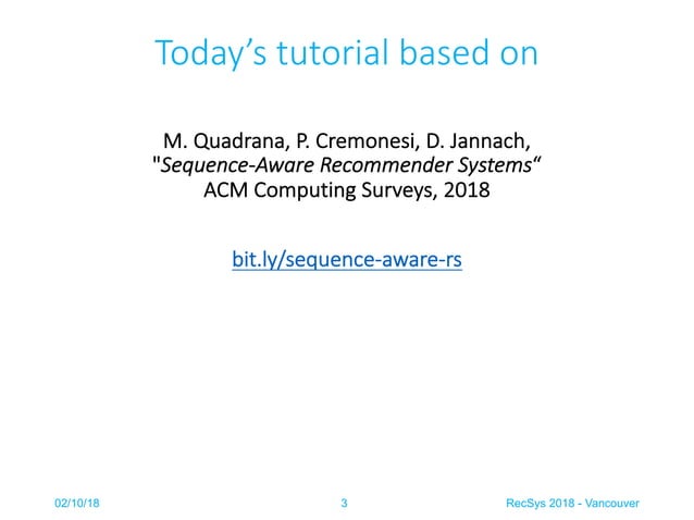 Tutorial on Sequence Aware Recommender Systems - ACM RecSys 2018 | PPT
