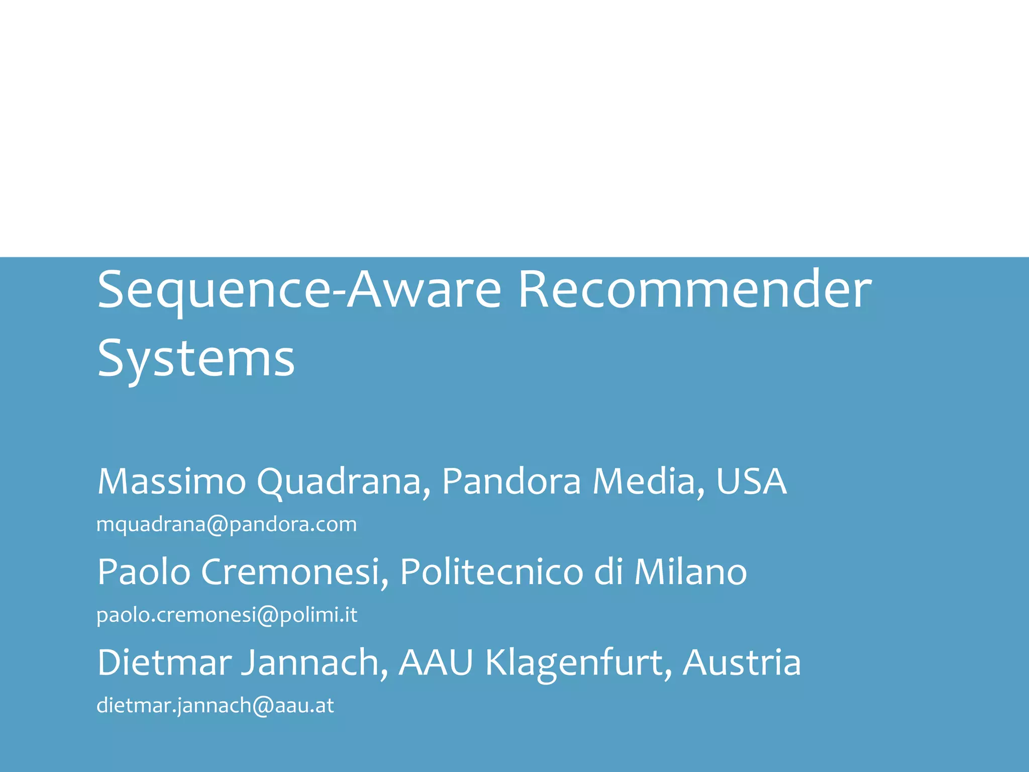 Tutorial on sequence aware recommender systems - UMAP 2018 | PPT