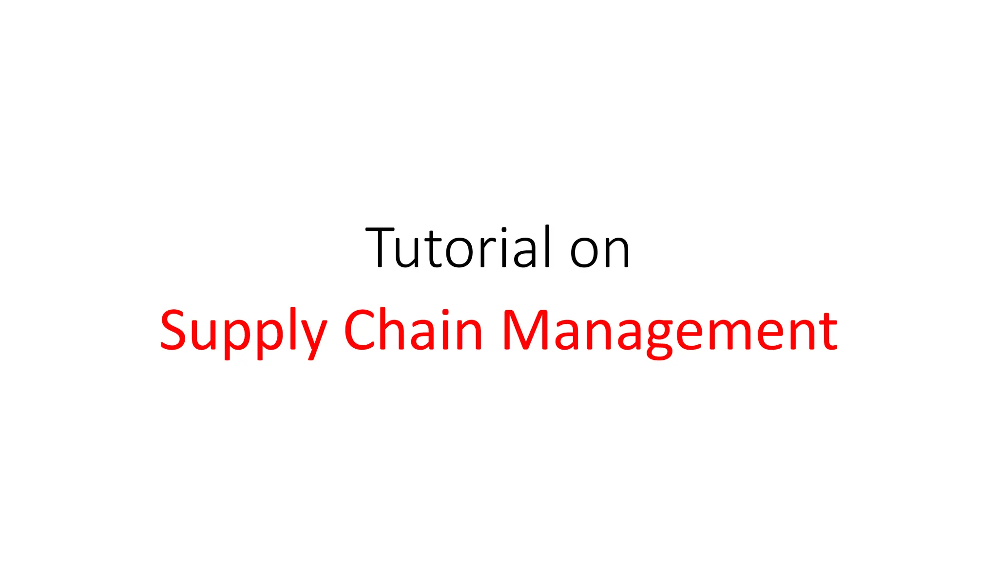 SUPPLY CHAIN MANAGEMENT TUTORIAL AND ACTIVITIES | PDF