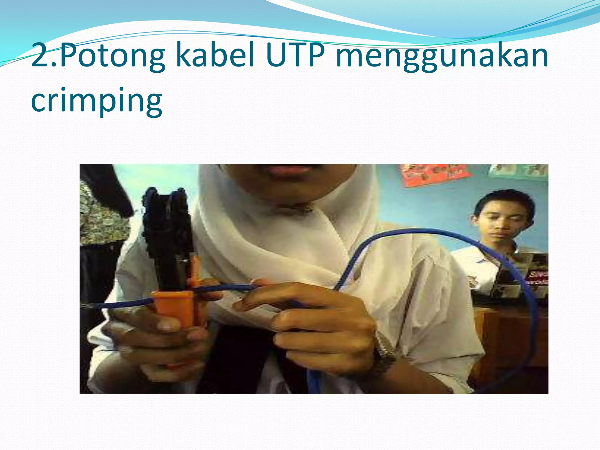 Tutorial pembuatan kabel straight dan cross over | PPTX