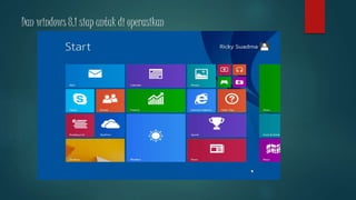Tutorial penginstalan system operasi windows 8.1 ricky suadma | PPTX