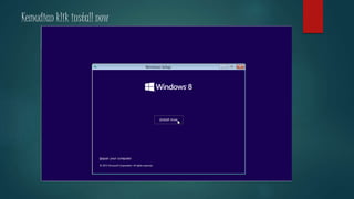Tutorial penginstalan system operasi windows 8.1 ricky suadma | PPTX
