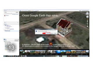 Tutorial placing a sketch up model in google earth | PPT
