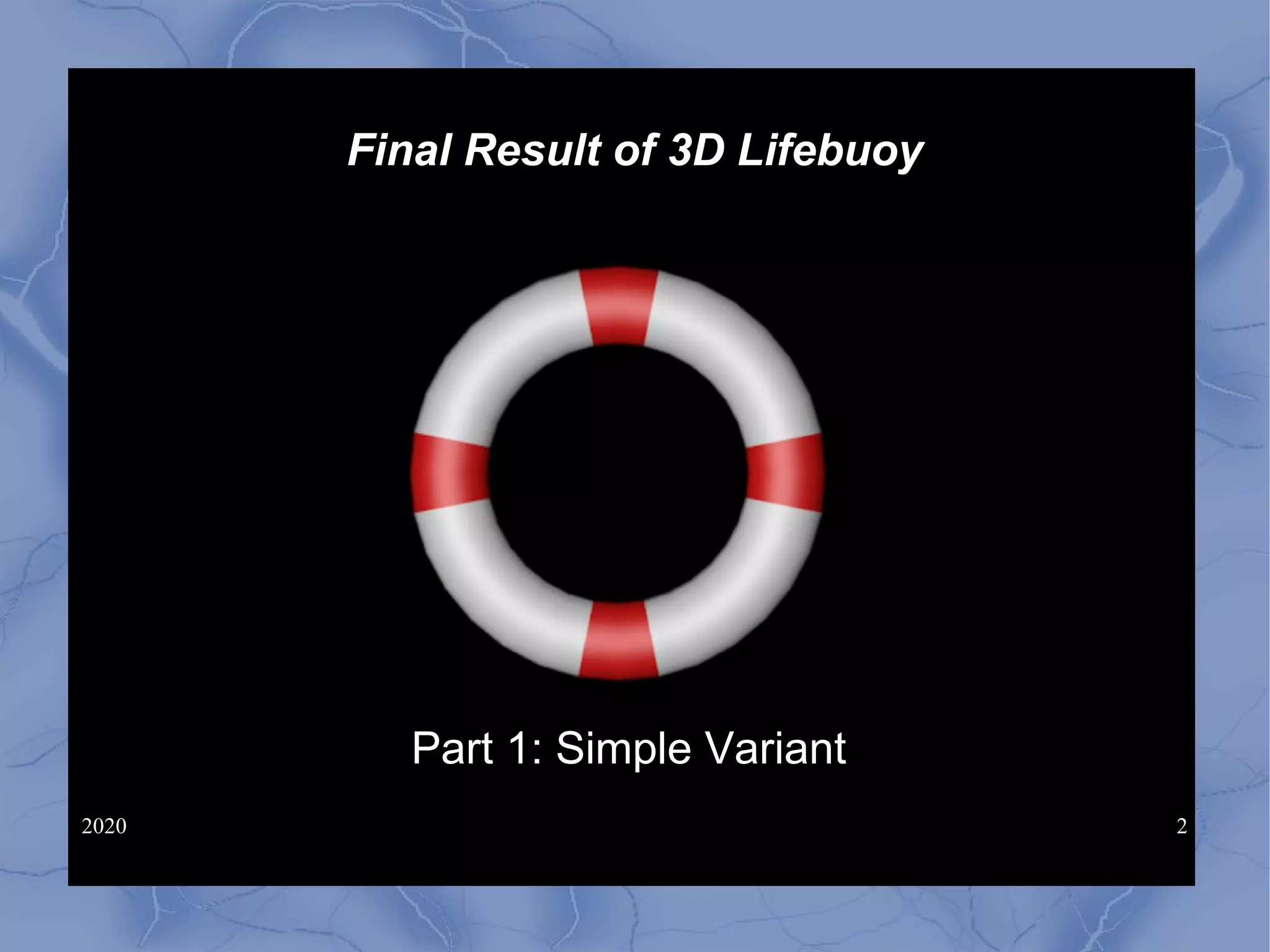 Tutorial presentation. Creating 3D Lifebuoy with Cinema 4D. Part 1: Simple Variant | PDF
