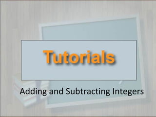 Tutorials--Adding and Subtracting Integers | PPT