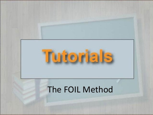 Tutorials--The FOIL Method