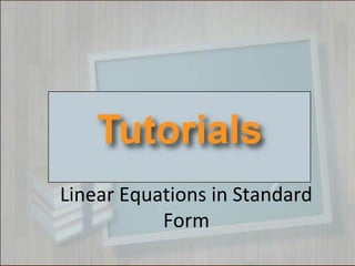 Tutorials: Linear Equations in Standard Form | PPT