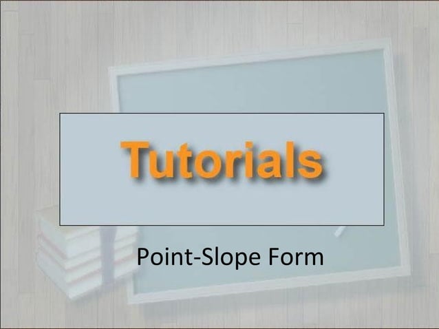 Tutorials--Point-Slope Form | PPT