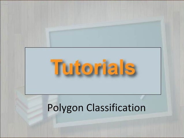 Tutorials--Polygon Classification | PPT