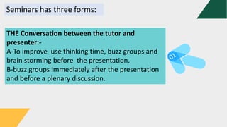 Tutorials and Seminars.pptx | Educational Assessment | Education