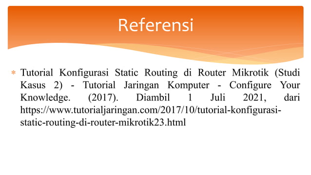 TUTORIAL STATIC ROUTING YANG MENGHUBUNGKAN 2 ROUTER MIKROTIK.pptx
