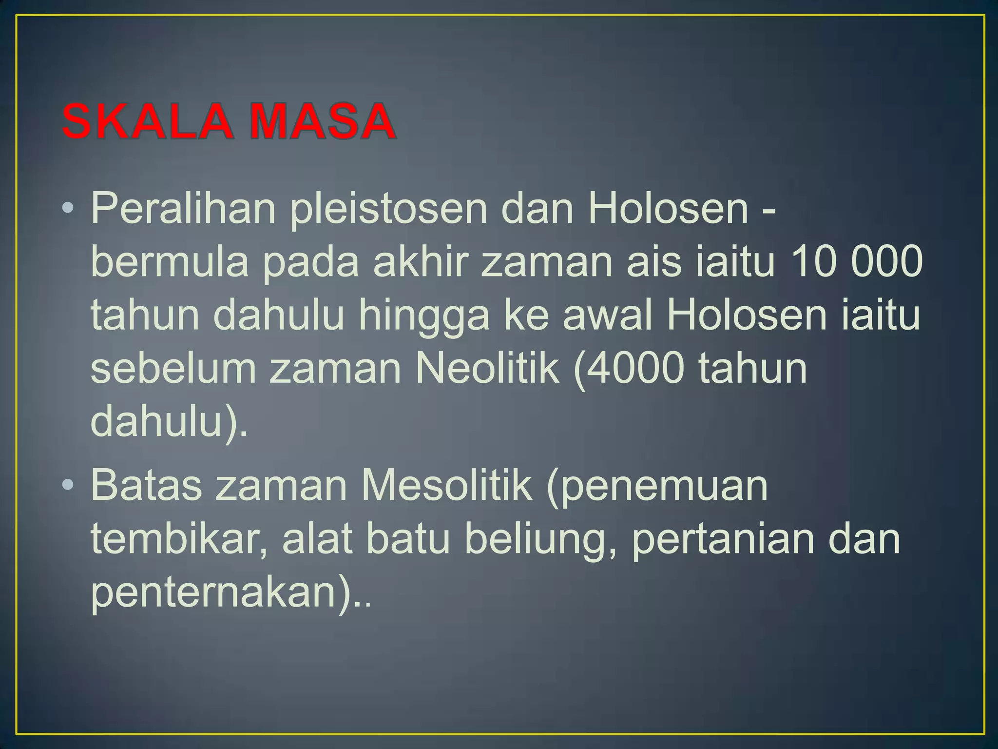 Tutorial uaw 201 KEBUDAYAAN MESOLITIK DUNIA | PPTX