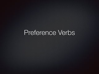 Preference verbs | PPT