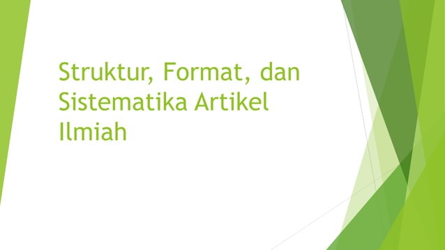 Struktur, Format, dan Sistematika Artikel Ilmiah.pptx